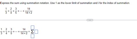Solved Express The Sum Using Summation Notation Use 1 As