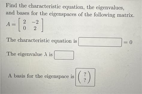 Solved Find The Characteristic Equation The Eigenvalues
