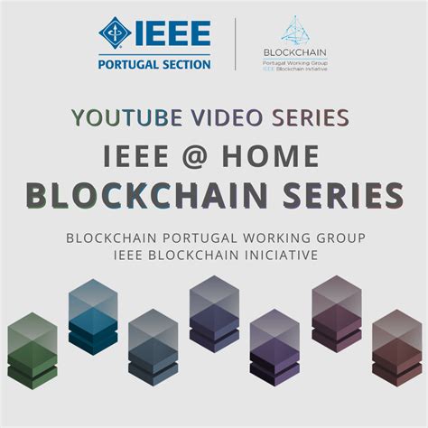 Explore The Ieeehome Blockchain Series Ieee Portugal