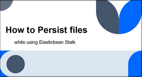 How To Persist Files While Using Elasticbean Stalk By Raphael Gab