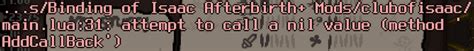 attempt to call a nil value lua r moddingofisaac