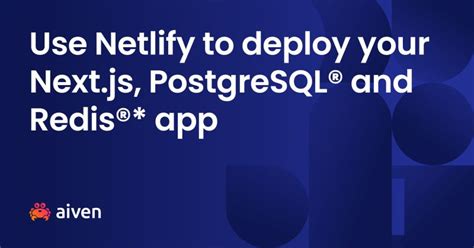 Use Netlify To Deploy Your Nextjs Postgresql® And Redis® App Aiven