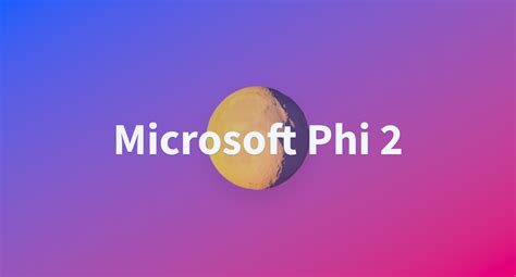 Microsoft Phi 2 A Hugging Face Space By Peepdaslan9