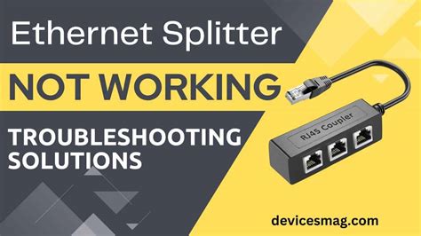 Ethernet Splitter Not Working Troubleshooting Solutions Devices Mag