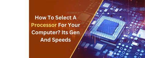 how to select a processor for your computer its gen and speed