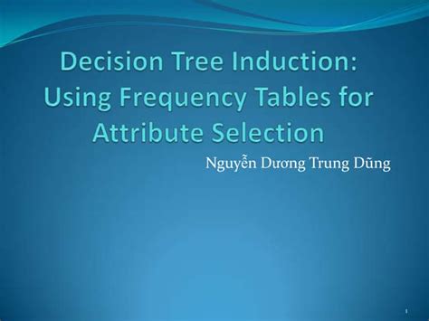 Chapter 5 Decision Tree Induction Using Frequency Tables For Attribute