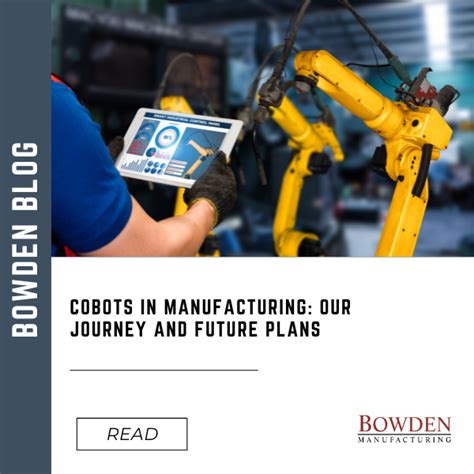 Cobots In Manufacturing Our Journey And Future Plans