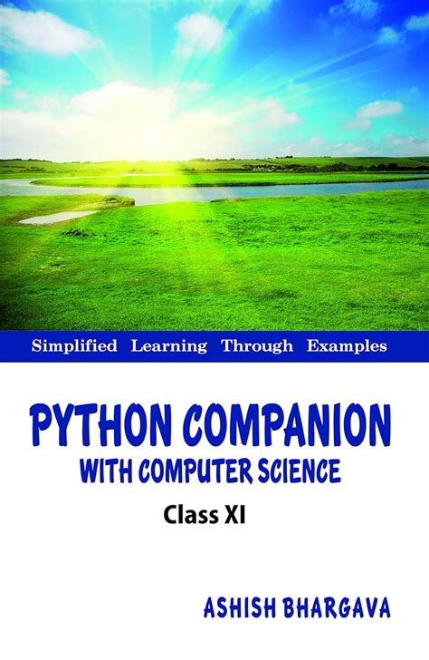 python companion with computer science class xi ashish bhargava none ashish bhargava none