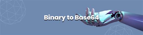 Binary To Base64 Converter Encode Binary Text Or File To Base64 B64encode