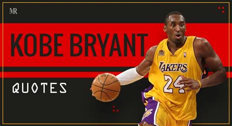 15 Kobe Bryant Quotes That Inspire Leadership And Success
