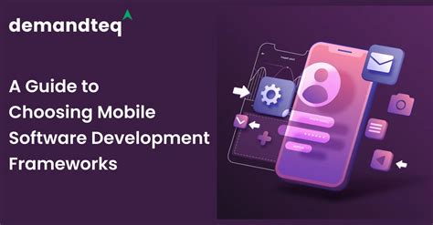 A Guide To Choosing Mobile Software Development Frameworks