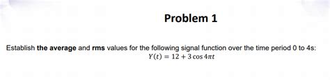 Solved Problem 1 Establish The Average And Rms Values For Chegg Com
