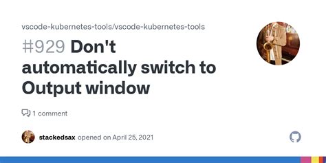 Don T Automatically Switch To Output Window Issue Vscode Kubernetes Tools Vscode