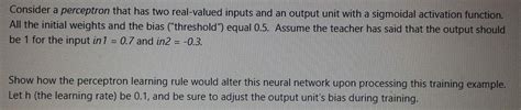Solved Consider A Perceptron That Has Two Real Valued Inputs