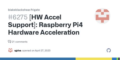 Hw Accel Support Raspberry Pi4 Hardware Acceleration · Issue 6275 · Blakeblackshearfrigate