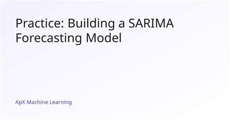 Practice Building A Sarima Forecasting Model
