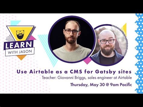 Free Video Use Airtable As A Cms For Gatsby Learn With Jason From Learn With Jason Class