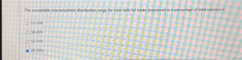 Solved The Acceptable Macronutrient Distribution Range For