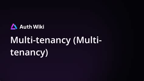 ¿qué Es Multi Tenancy Multi Tenancy · Auth Wiki