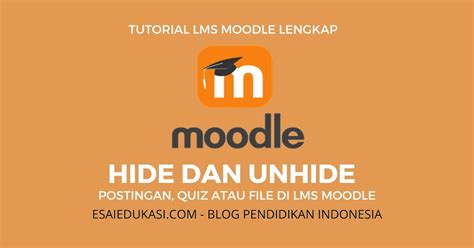 Cara Hide Dan Unhide Topik Atau Quiz Di Lms Moodle Esai Edukasi