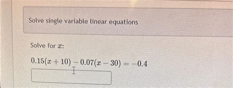 Solved Solve Single Variable Linear Equationssolve For X