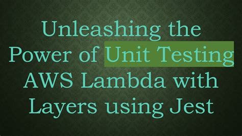 Unleashing The Power Of Unit Testing Aws Lambda With Layers Using Jest Youtube