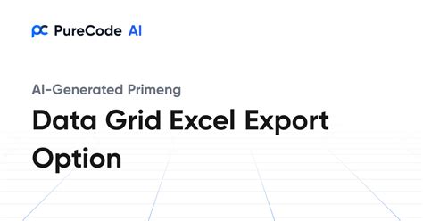 Build Primeng Data Grid Excel Export Option With Ai