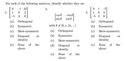 Solved For Each Of The Following Matrices Identify Whether Chegg Com