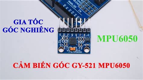 Arduino Cảm Biến Gia Tốc Góc Nghiêng Mpu6050 Youtube