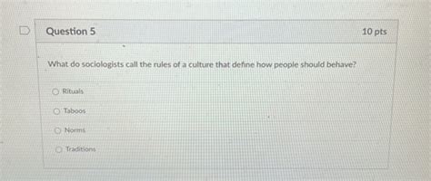 Question Pts What Do Sociologists Call StudyX