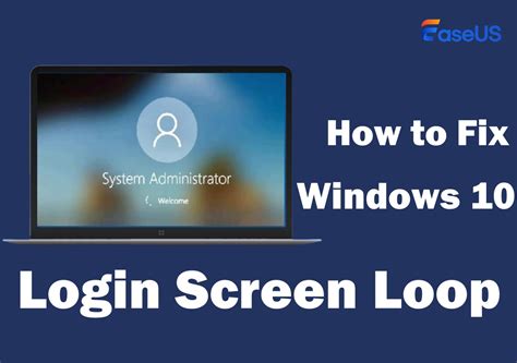 Stuck In Windows 10 Login Screen Loop Fixes And Causes