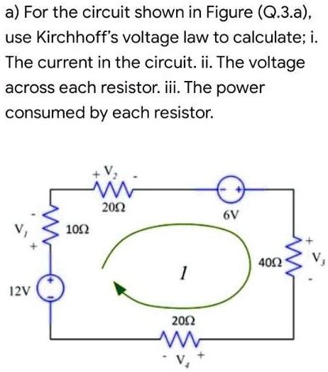 A For The Circuit Shown In Figure Q3a Use Kirchhoffs Voltage Law To Calculate I The Current In