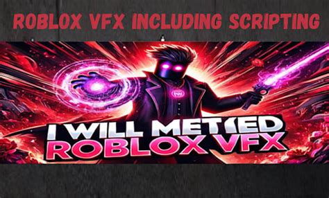 Create Custom Roblox Vfx Animations And Lua Scripting For Your Game By Ironroblox Fiverr