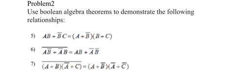Solved Problem2 Use Boolean Algebra Theorems To Demonstrate