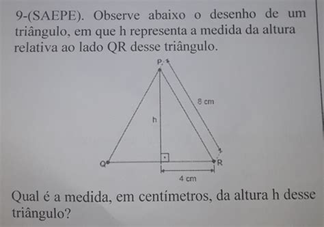Solved 9 Saepe Observe Abaixo O Desenho De Um Triângulo Em Que H