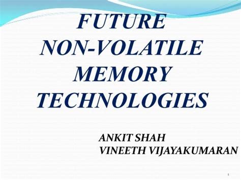Future Non Volatile Memory Technologies