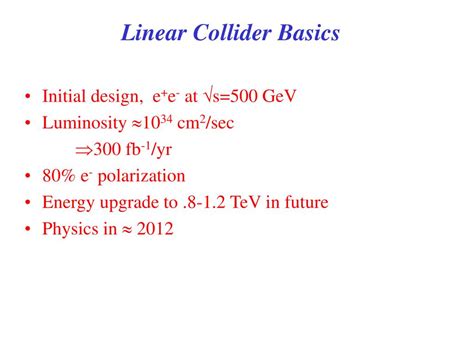 PPT Why A Linear Collider Now PowerPoint Presentation Free Download ID 3008788