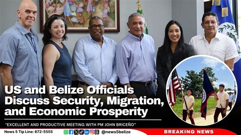 Us And Belize Officials Discuss Security Migration And Economic Prosperity Greater Belize Media