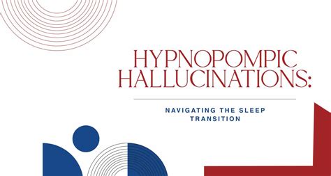 Hypnopompic Hallucinations Causes Symptoms And Insights