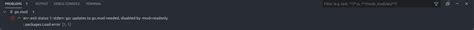 error loading workspace updates to go mod needed disabled by mod