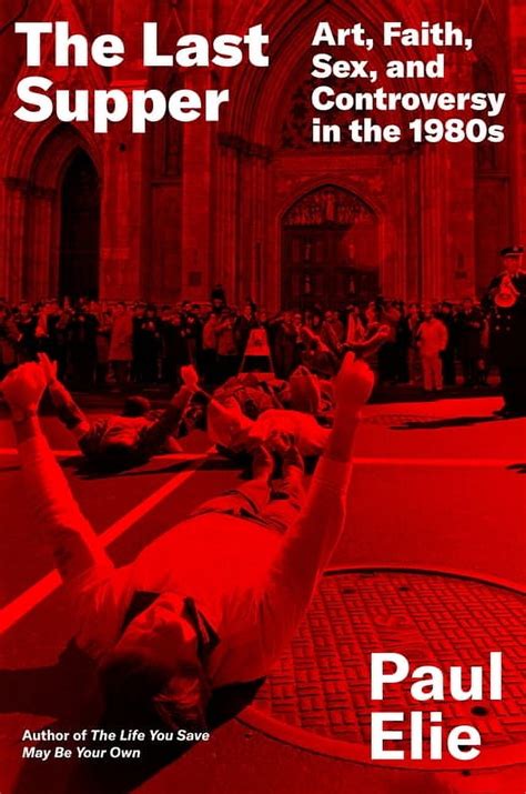 The Last Supper Art Faith Sex And Controversy In The 1980s