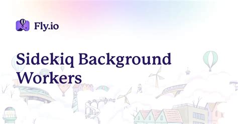 Sidekiq Background Workers · Fly Docs