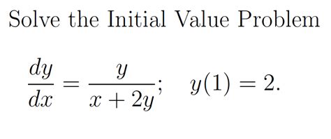 Solved Solve The Initial Value Problem Dxdyx2yyy12