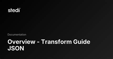 Overview Transform Guide Json Stedi
