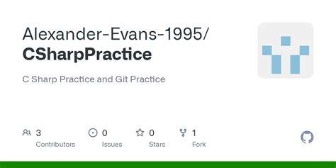 GitHub Alexander Evans CSharpPractice C Sharp Practice And Git Practice