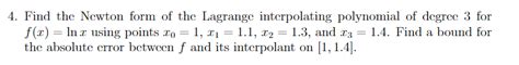 Solved 4 Find The Newton Form Of The Lagrange Interpolating
