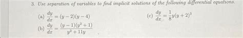 Solved 3 Use Separation Of Variables To Find Implicit