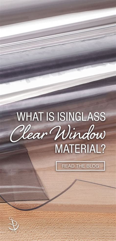 What Is Isinglass Clear Window Material Window Vinyl Clear Windows Window Projects