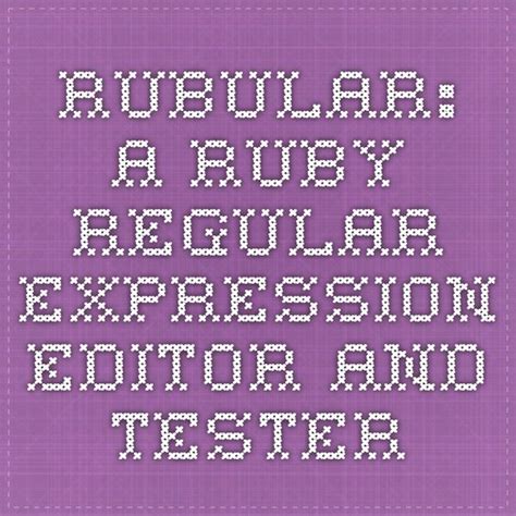 Rubular A Ruby Regular Expression Editor And Tester Regular Expression Buyer Personas Tester