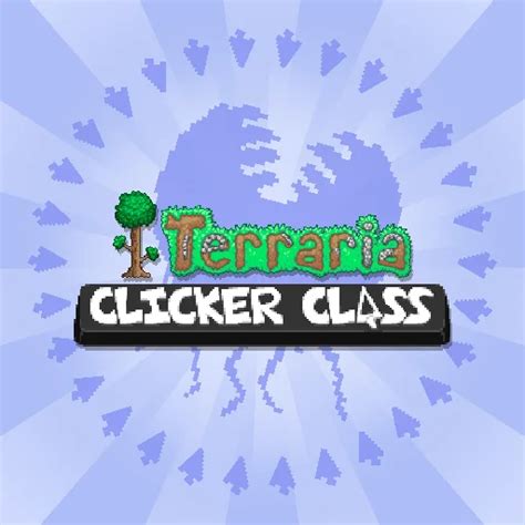 The Clicker Class Mod For Terraria Terraria